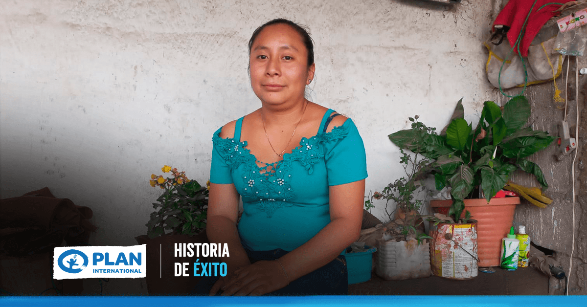 El empoderamiento cumple sueños | Plan International Guatemala